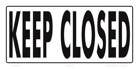 Keep Closed Sign - 12x6 Inch