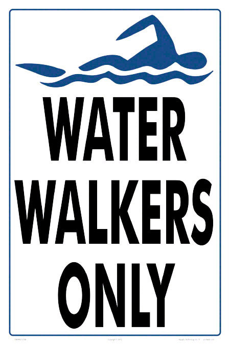 Water Walkers Only Sign - 12x18 Inch