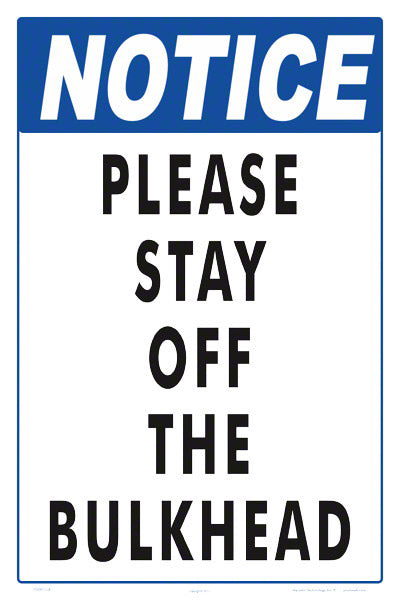 Please Stay Off the Bulkhead Sign - 12x18 Inch