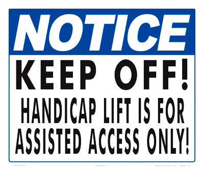 Keep Off Handicap Lift Sign - 12x10 Inch